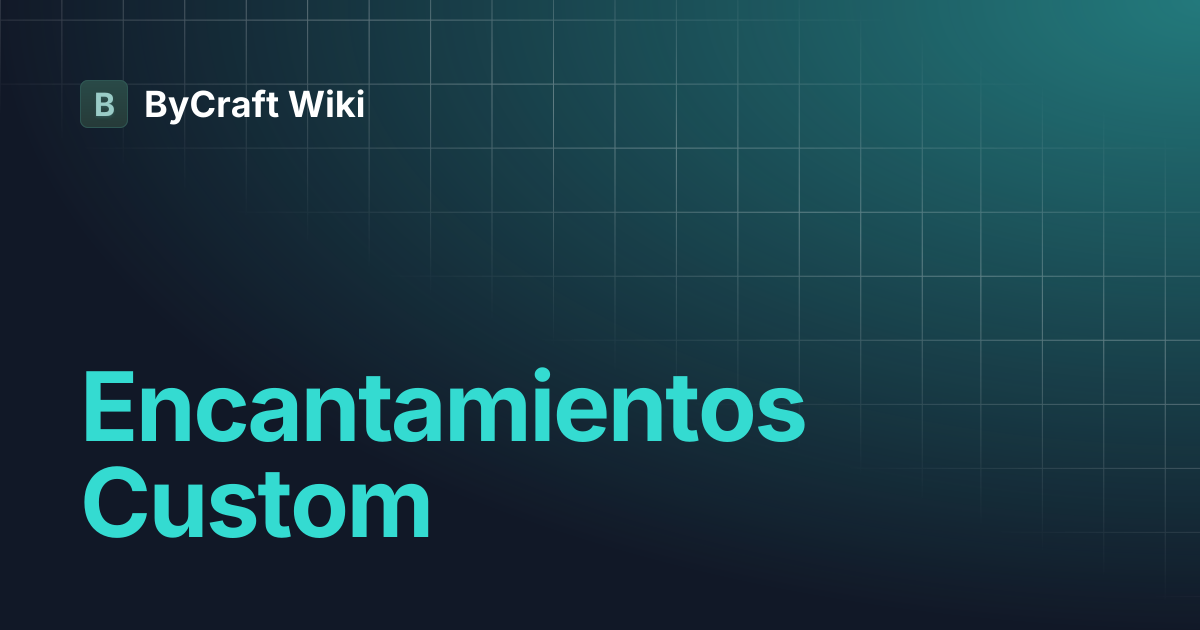 Encantamientos Custom | ByCraft Wiki